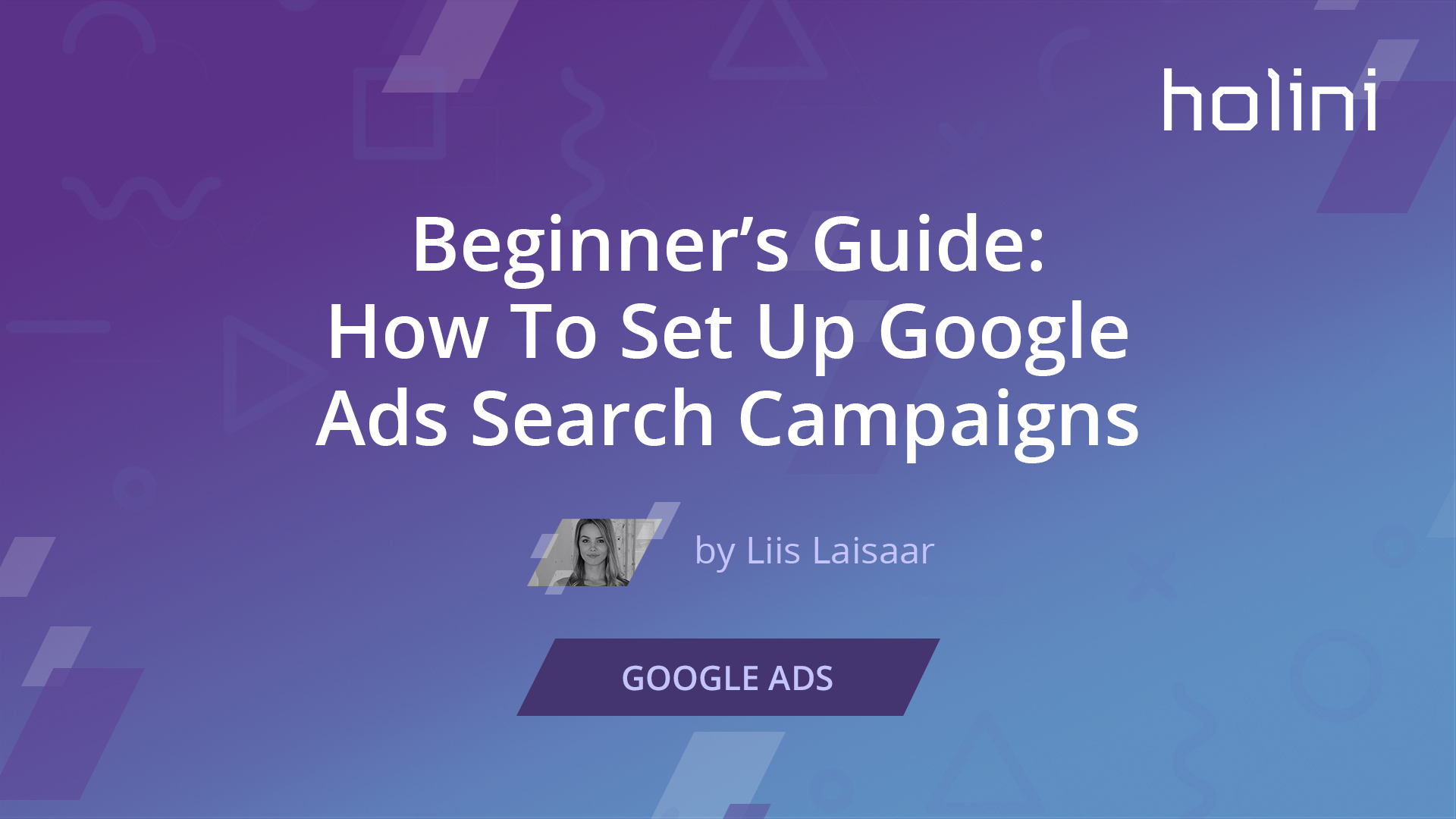 Beginner’s Guide: How To Set Up Google Ads Search Campaigns [VIDEO]